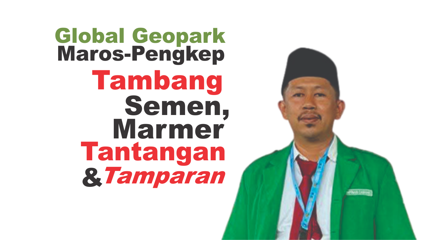 Tambang di Geopark Maros-Pangkep, Tantangan dan “Tamparan”